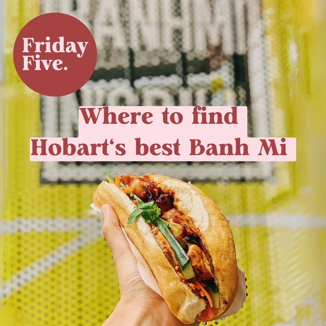 Hobart's best banh mi - Hello Hobart